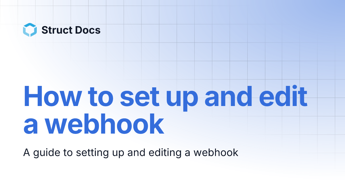 How to set up and edit a webhook | Struct Docs