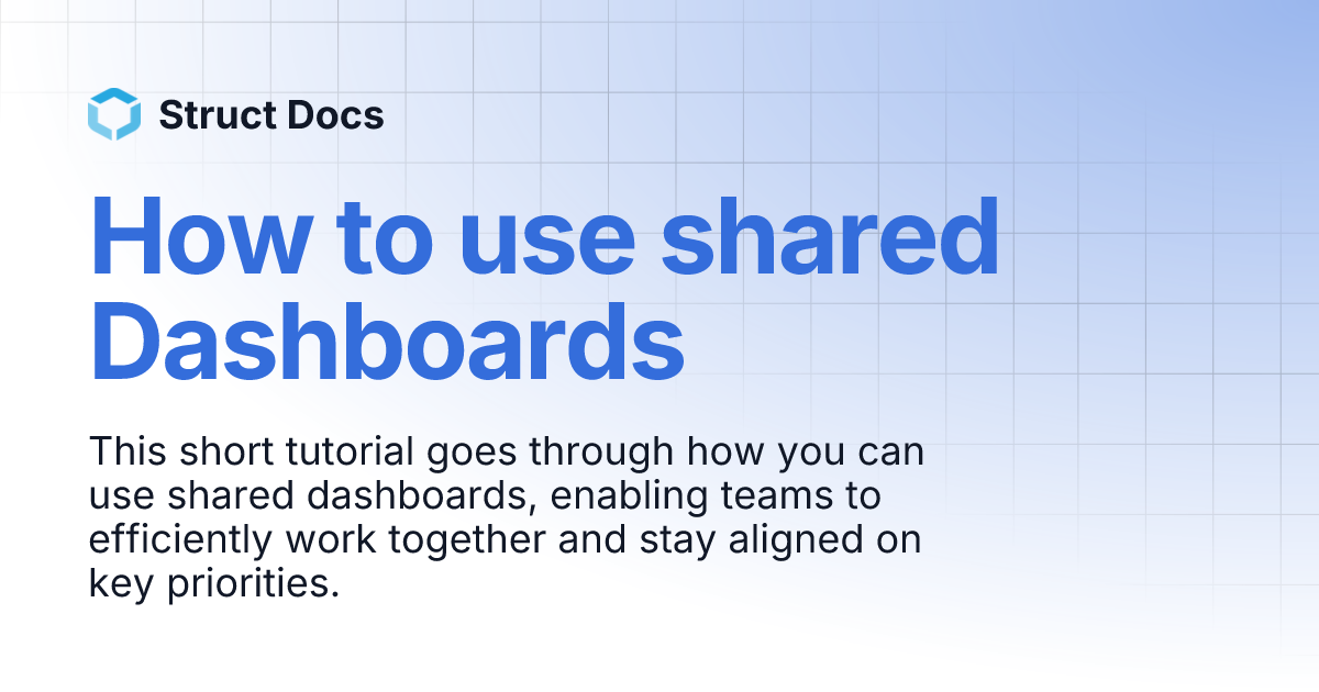 How to use shared Dashboards | Struct Docs