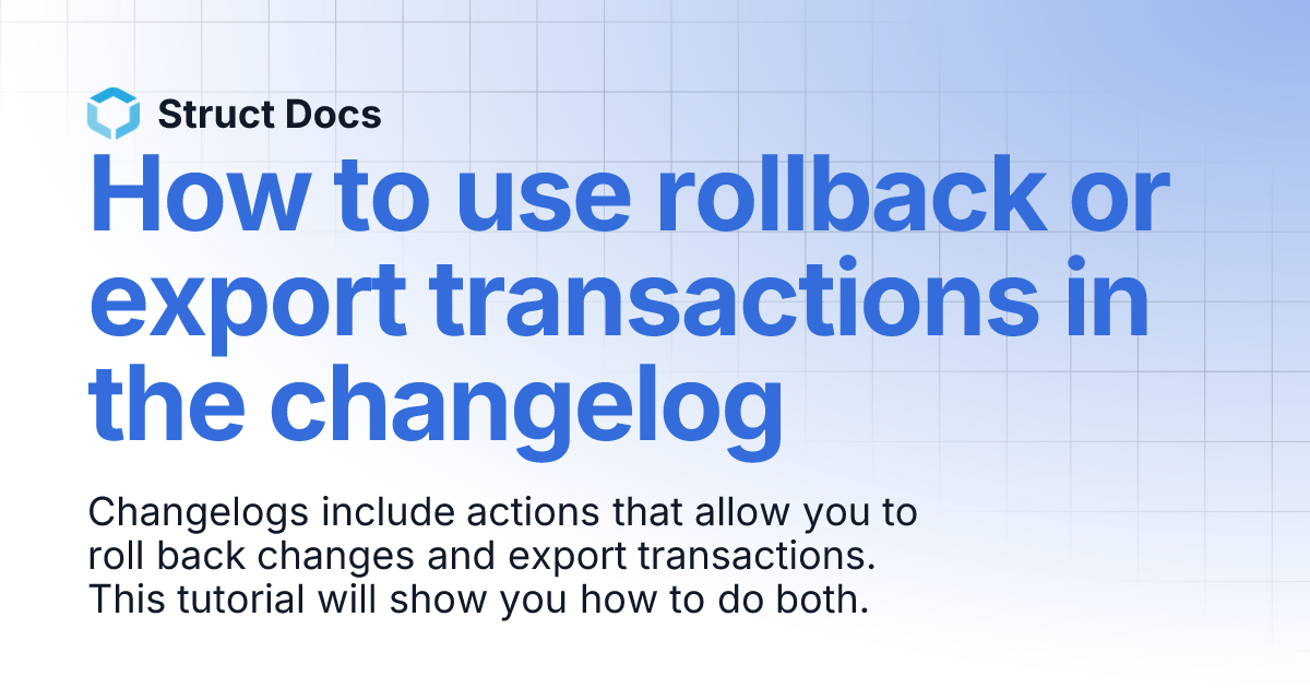 How to use rollback or export transactions in the changelog | Struct Docs