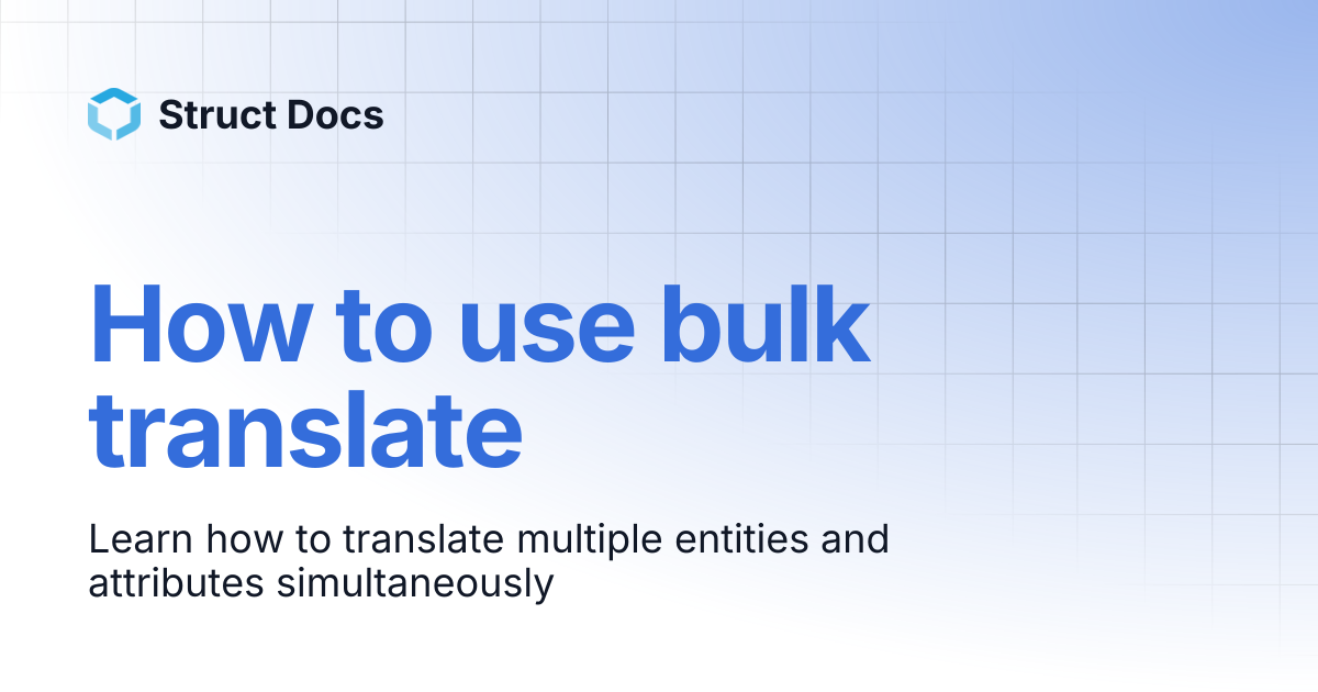 How to use bulk translate | Struct Docs