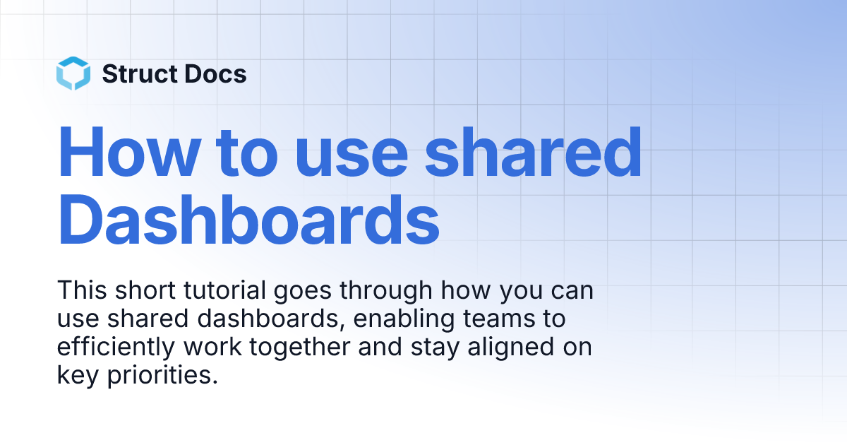 How to use shared Dashboards | Struct Docs