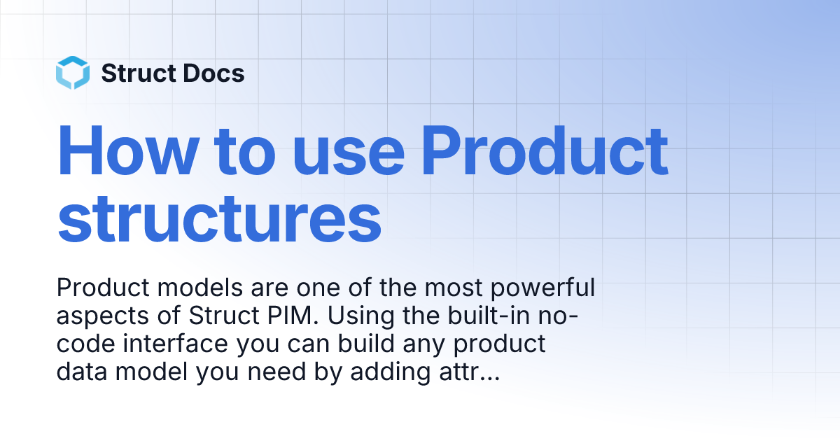 How to use Product structures | Struct Docs