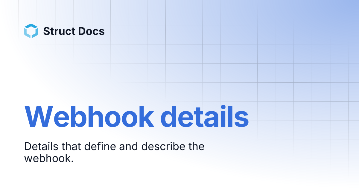 Webhook details | Struct Docs