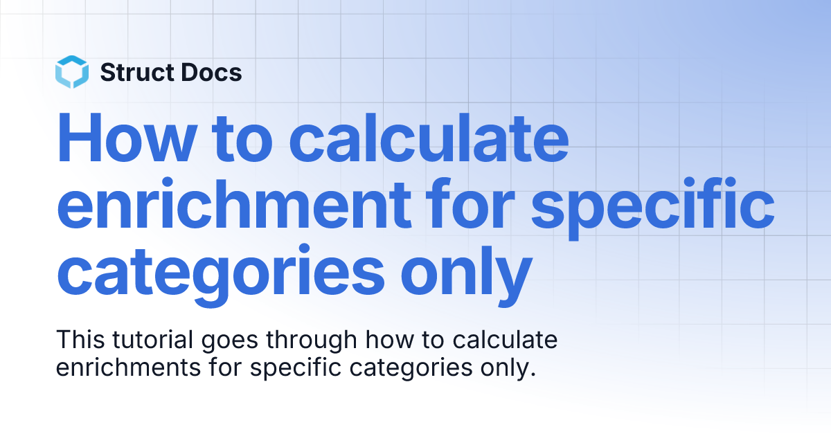 How to calculate enrichment for specific categories only | Struct Docs