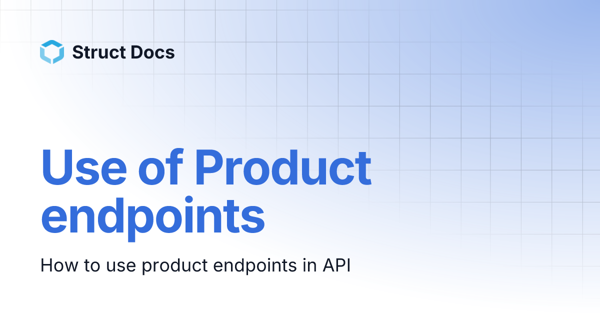 Use of Product endpoints | Struct Docs