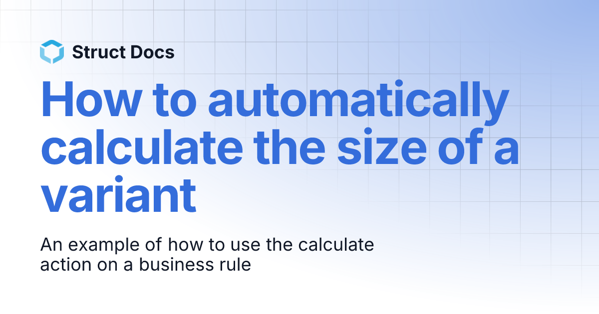 How to automatically calculate the size of a variant | Struct Docs