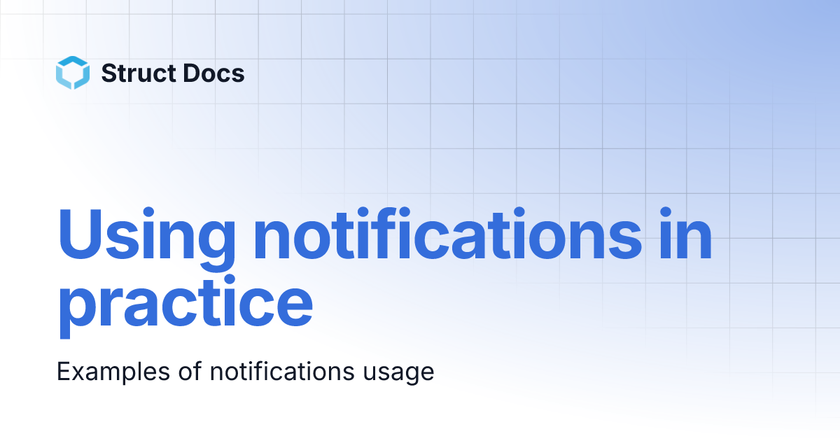 Using notifications in practice | Struct Docs