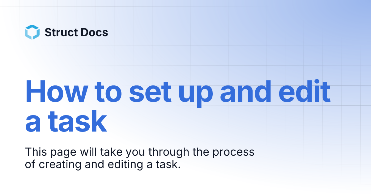 How to set up and edit a task | Struct Docs