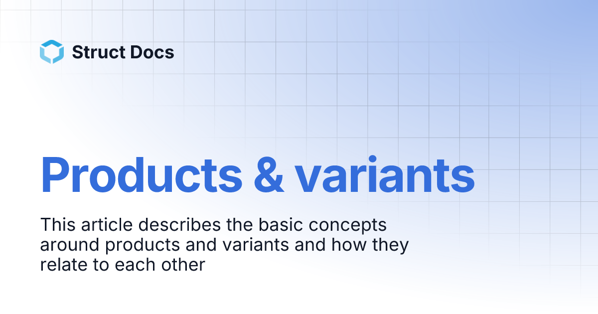 Products & variants | Struct Docs