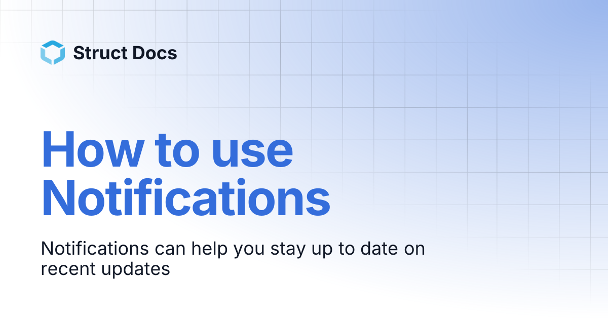 How to use Notifications | Struct Docs