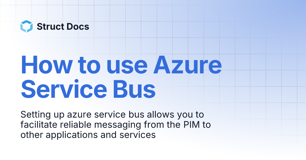 How to use Azure Service Bus | Struct Docs